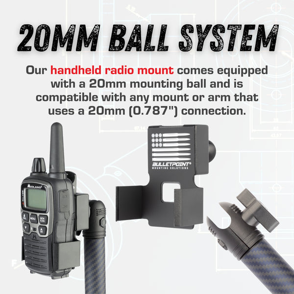 Handheld Radio Holder with 20mm Ball - Bulletpoint Mounting Solutions